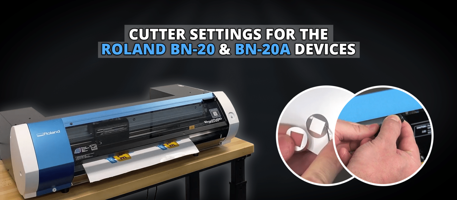 Cutter Settings for the Roland BN-20 and BN-20A - General Apparel ...